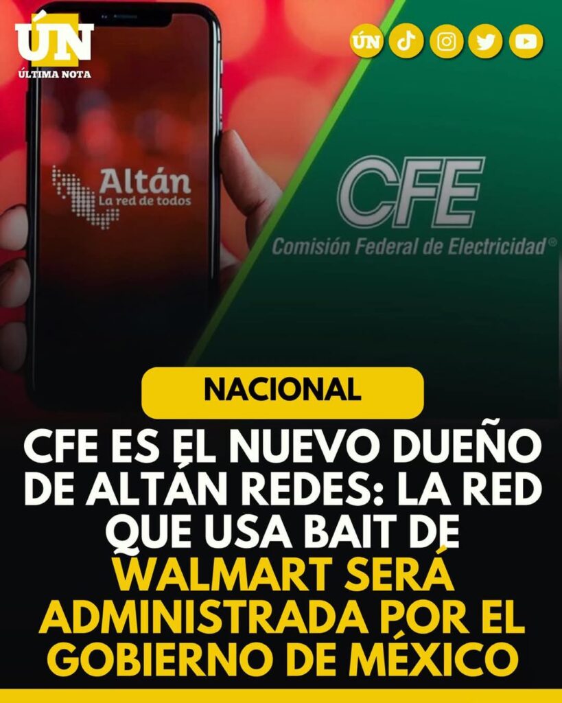 CFE es el nuevo dueño de Altán Redes: la red que usa Bait de Walmart ...